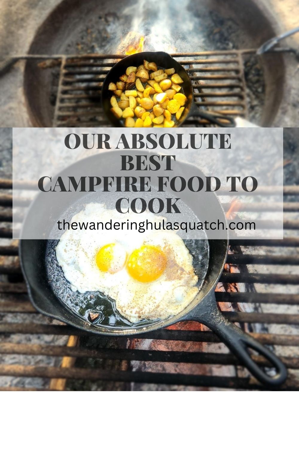 Our Absolute Best Campfire Food To Cook - The Wandering Hulasquatch