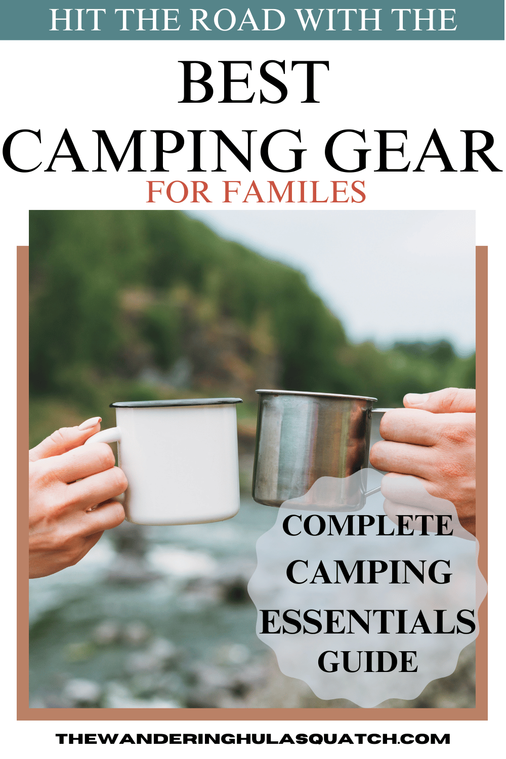 TOP CAMPING GEAR ESSENTIALS: BEST PICKS FOR FAMILIES - The Wandering ...